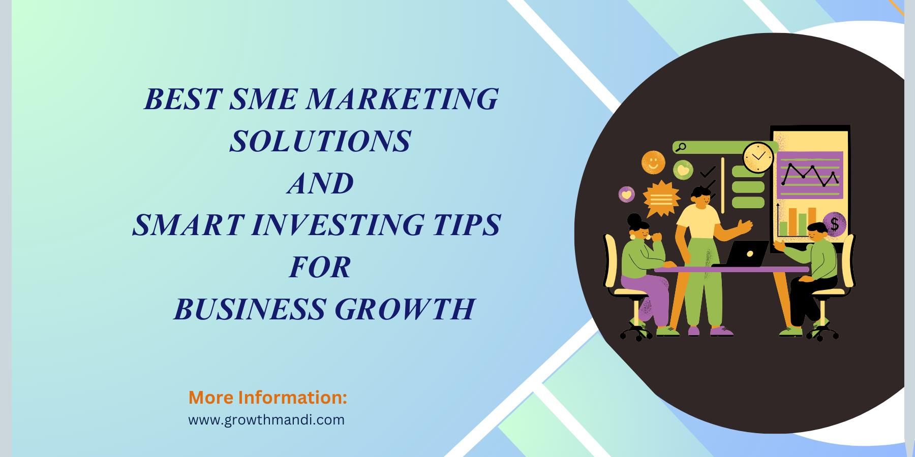 Smartly Investing in SME Growth Solutions with Growth Mandi